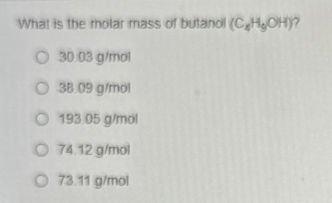 Solved What is the molar mass of butanol | Chegg.com