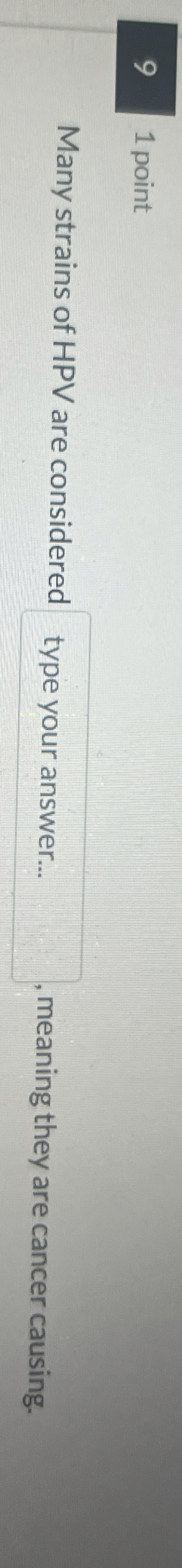 Solved 91 ﻿pointMany strains of HPV are considered | Chegg.com