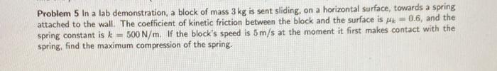 Solved Problem 5In a lab demonstration, a block of mass 3 kg | Chegg.com