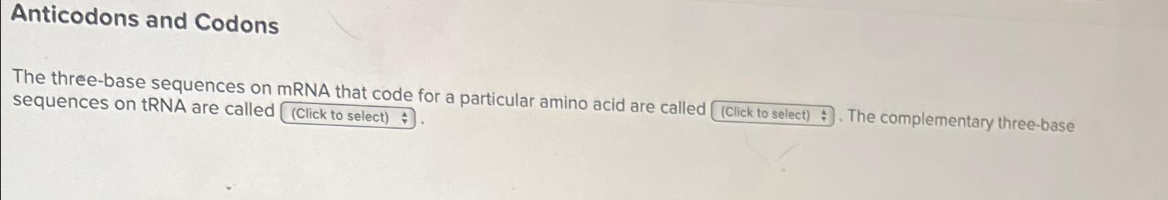 Solved Anticodons and CodonsThe three-base sequences on mRNA | Chegg.com