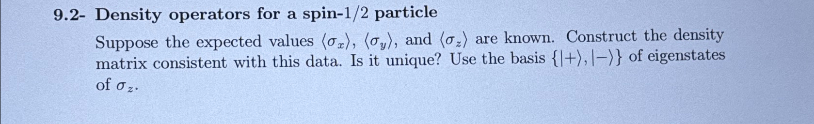 Solved 9.2- ﻿Density operators for a spin- 12 | Chegg.com