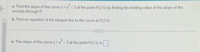 Solved a. Find the slope of the curve y=x3−3 at the point | Chegg.com