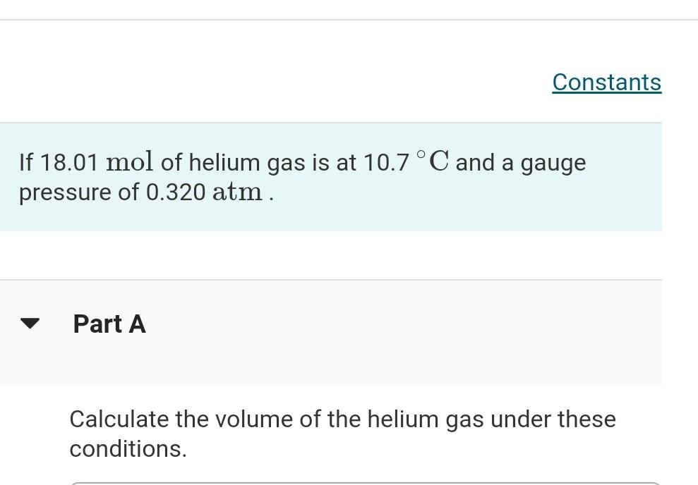 Solved Constants If 18.01 mol of helium gas is at 10.7 °C | Chegg.com