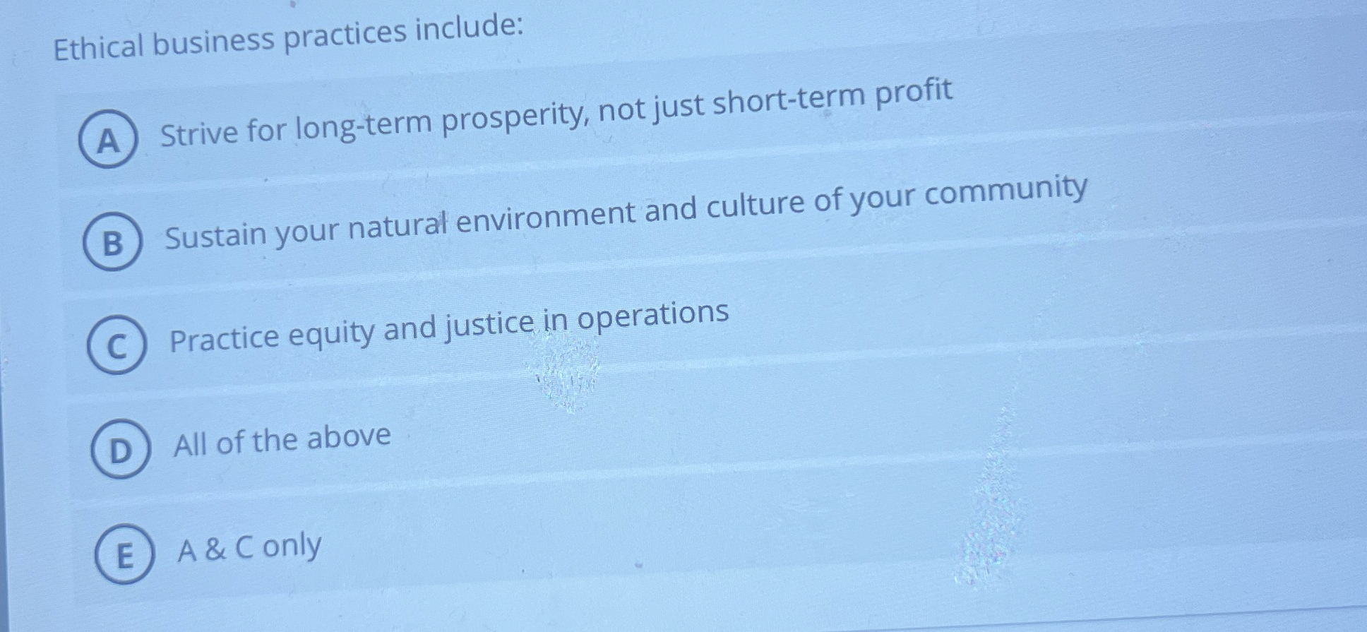 Solved Ethical business practices include:Strive for | Chegg.com