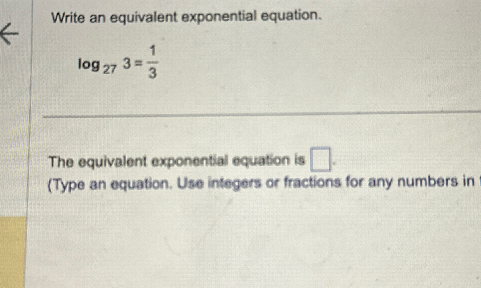 Solved Write an equivalent exponential equation.log273=13The | Chegg.com