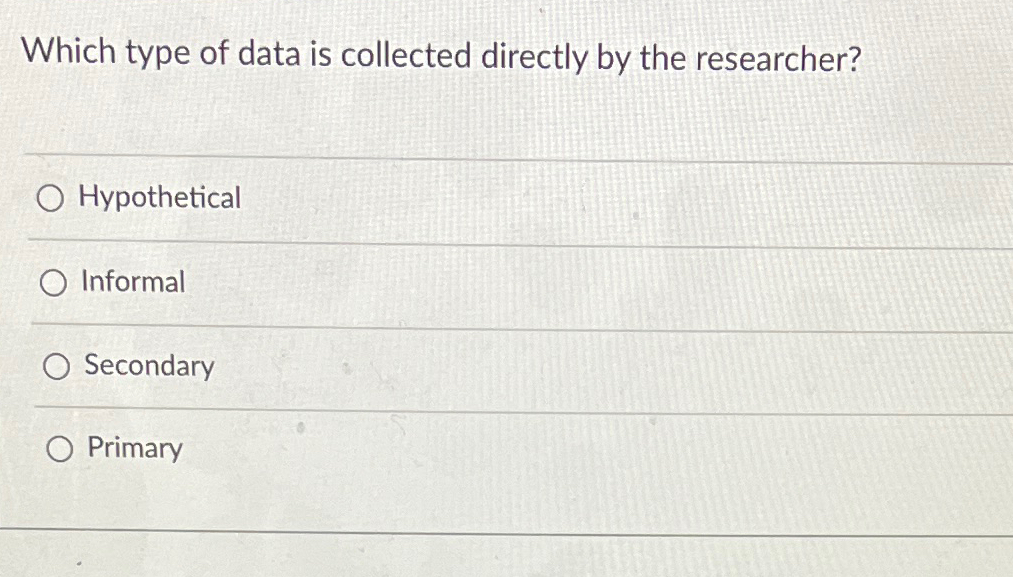 Solved Which type of data is collected directly by the | Chegg.com