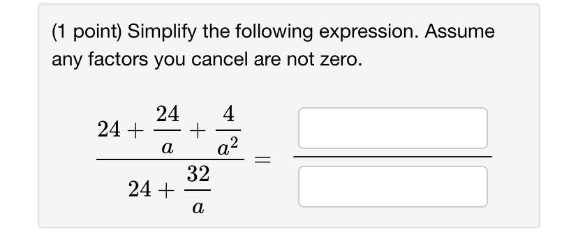 Solved (1 ﻿point) ﻿Simplify the following expression. Assume | Chegg.com