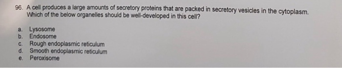96. A cell produces a large amounts of secretory | Chegg.com