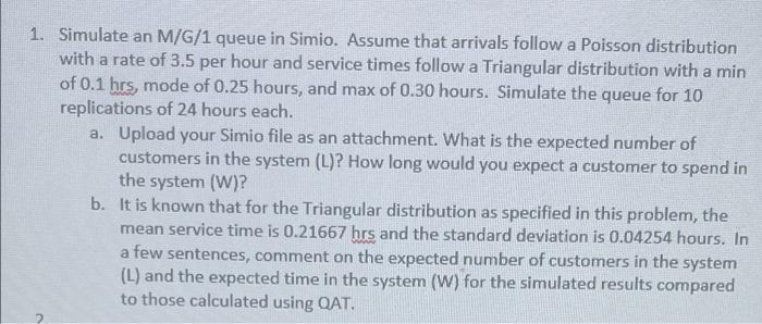 Solved 1. Simulate an M/G/1 queue in Simio. Assume that | Chegg.com