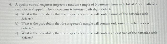 Solved 6. A quality control engineer inspects a random | Chegg.com
