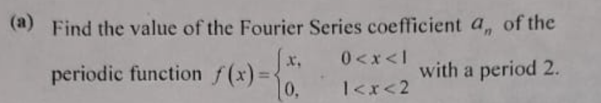 Solved (a) ﻿Find the value of the Fourier Series coefficient | Chegg.com