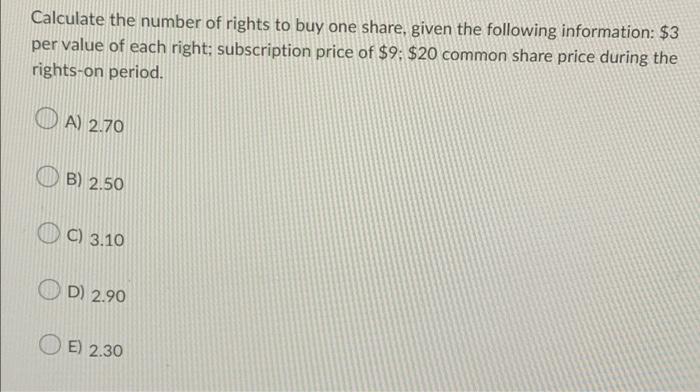 Solved Calculate the number of rights to buy one share, | Chegg.com