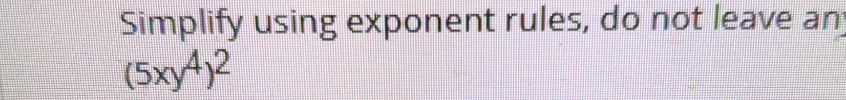 Solved Simplify using exponent rules, do not leave an | Chegg.com