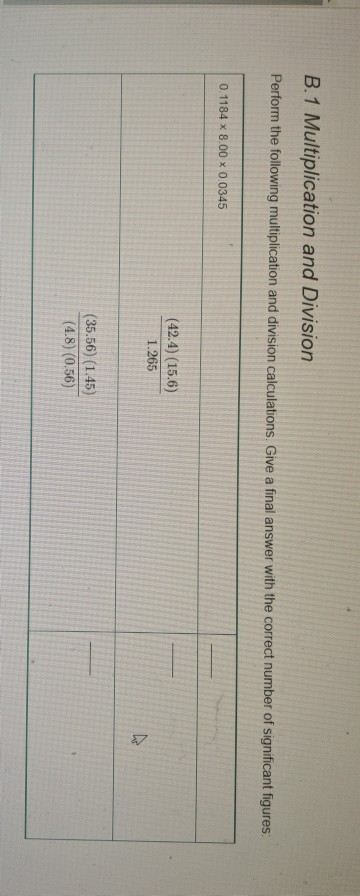 Solved B.1 Multiplication and Division Perform the following | Chegg.com Solved B.1 Multiplication and Division Perform the following | Chegg.com
