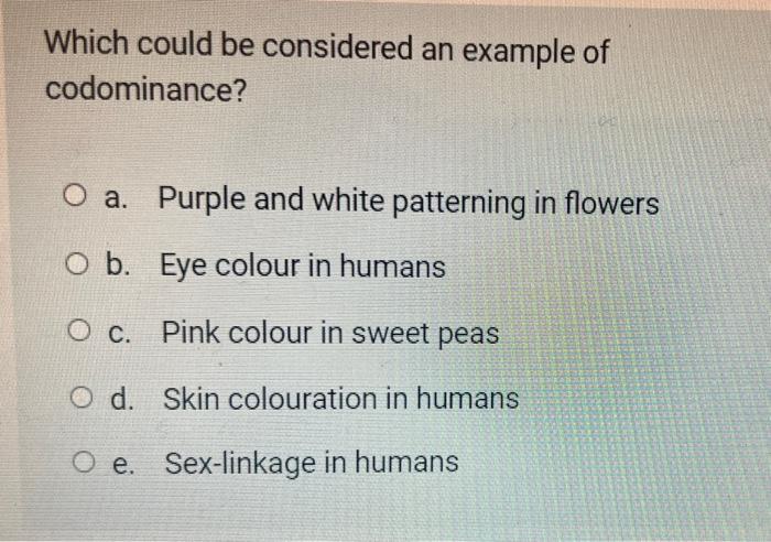 Solved Which could be considered an example of codominance? | Chegg.com