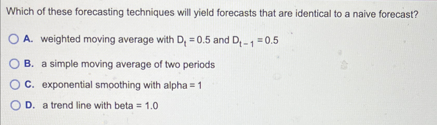 Solved Which of these forecasting techniques will yield | Chegg.com