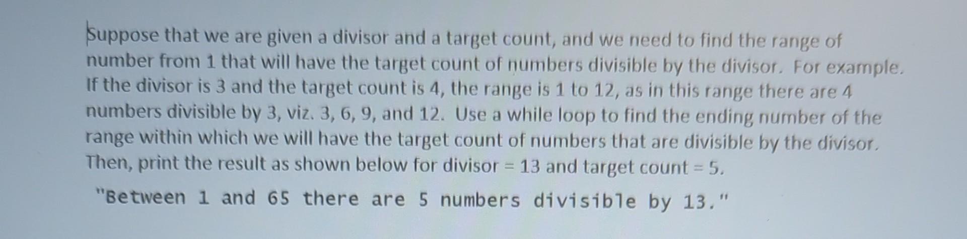 Solved Suppose that we are given a divisor and a target | Chegg.com