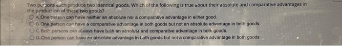 Two persons each produce two identical goods. Which | Chegg.com