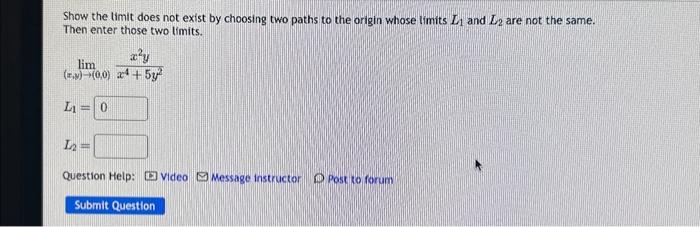 Solved Show the limit does not exist by choosing two paths | Chegg.com