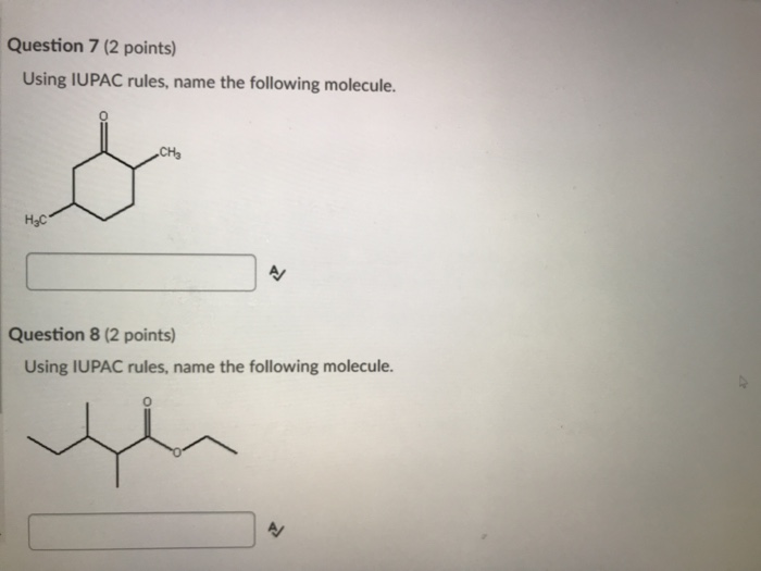 Solved Question 7 (2 points) Using IUPAC rules, name the | Chegg.com