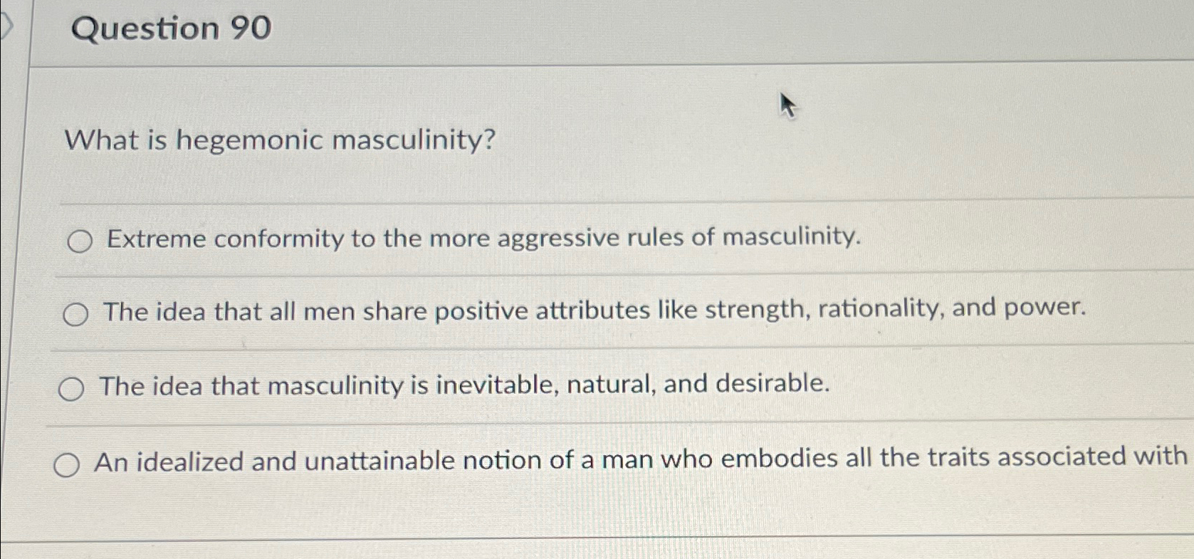 Solved Question 90What is hegemonic masculinity?Extreme | Chegg.com