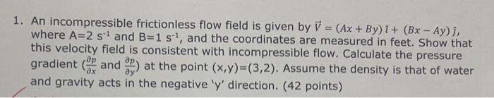 Solved An incompressible frictionless flow field is given by | Chegg.com