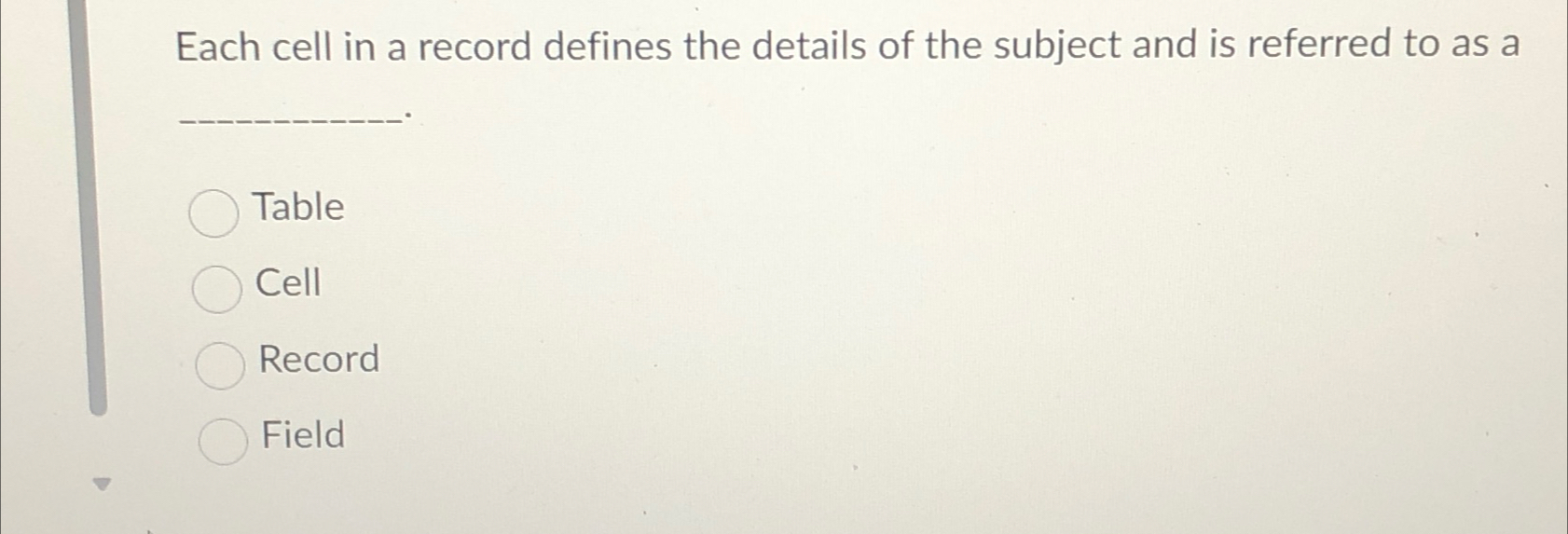 Solved Each cell in a record defines the details of the | Chegg.com