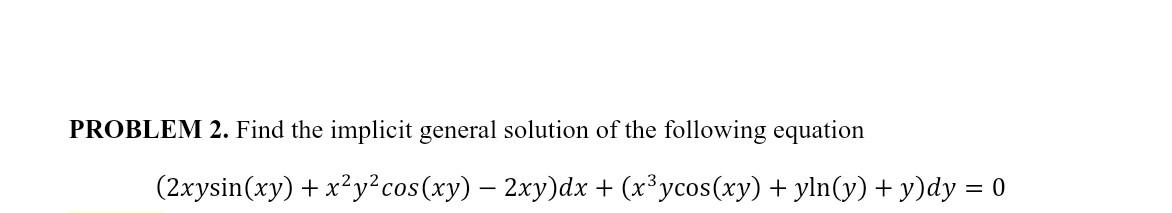 Solved PROBLEM 2. Find the implicit general solution of the | Chegg.com