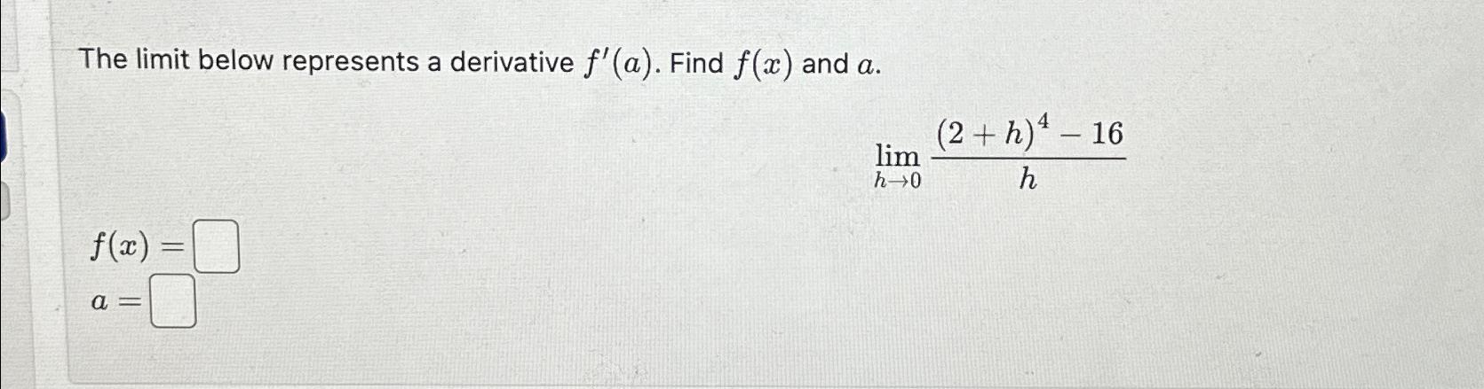 Solved The limit below represents a derivative f'(a). ﻿Find | Chegg.com