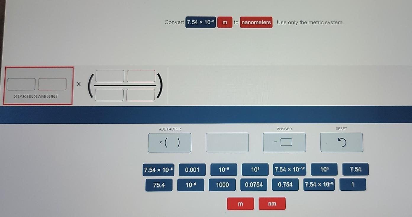 Solved Convert 7.54 x 10-8 m to nanometers Use only the | Chegg.com