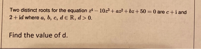 Solved Two distinct roots for the equation 24 -- 1023 + az2 | Chegg.com