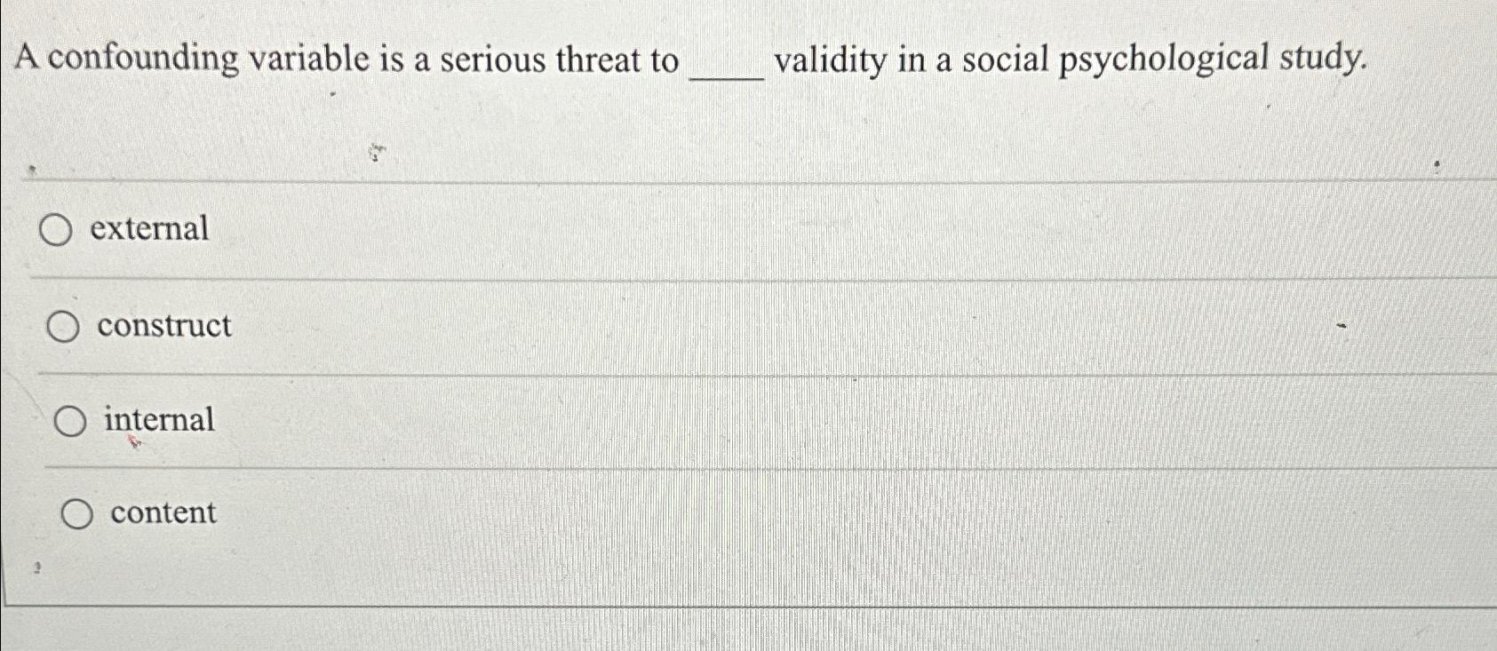 Solved A confounding variable is a serious threat to | Chegg.com