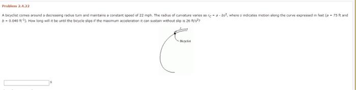 Solved A bicyclist comes around a decreasing radius turn and | Chegg.com