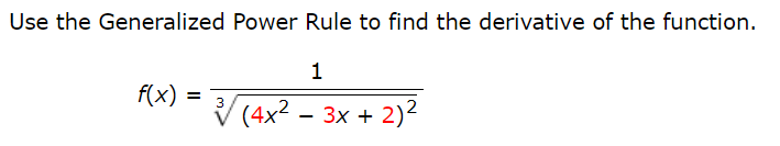 Solved Use the Generalized Power Rule to find the derivative | Chegg.com