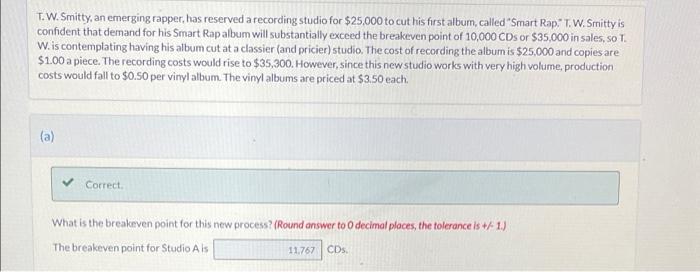 Solved T.W. Smitty, an emerging rapper, has reserved a | Chegg.com