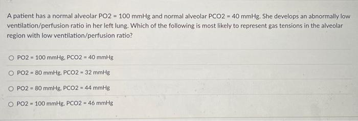 A patient has a normal alveolar PO2=100mmHg and | Chegg.com