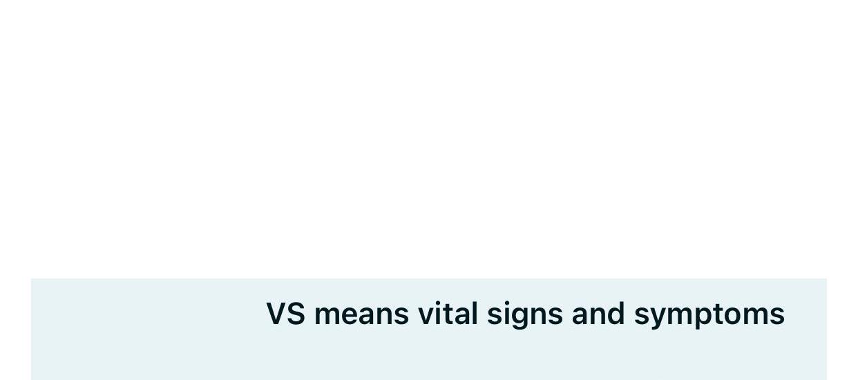 Solved VS means vital signs and symptoms | Chegg.com