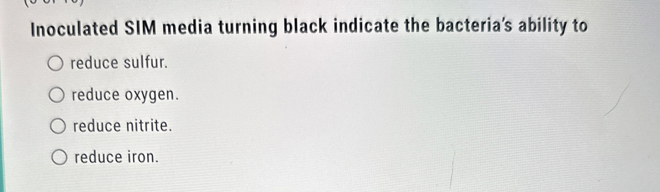 Solved Inoculated SIM media turning black indicate the | Chegg.com