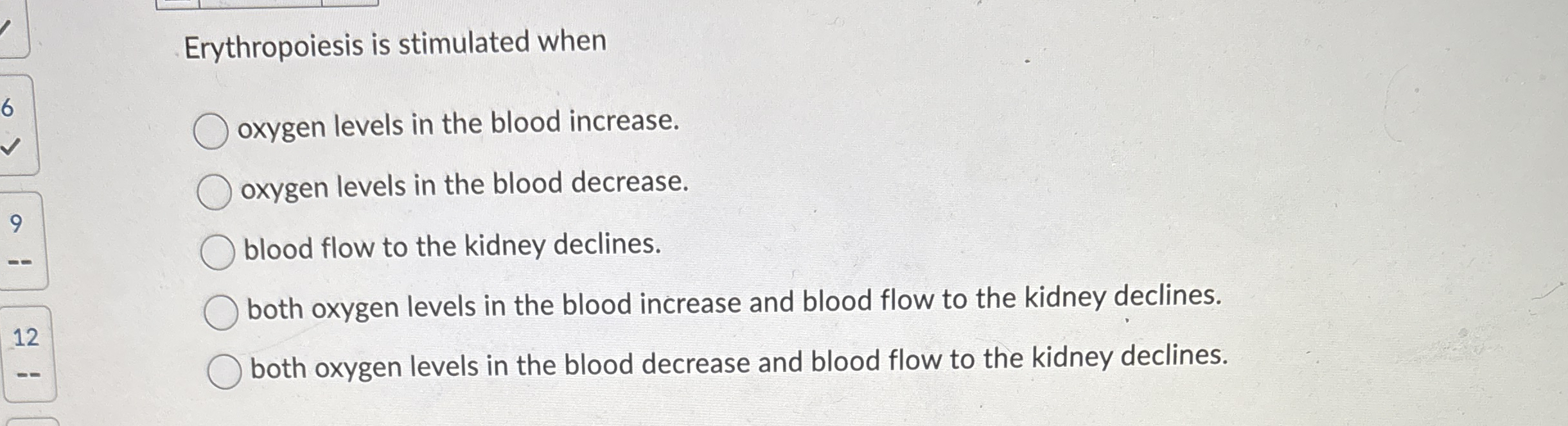 Solved Erythropoiesis is stimulated whenoxygen levels in the | Chegg.com