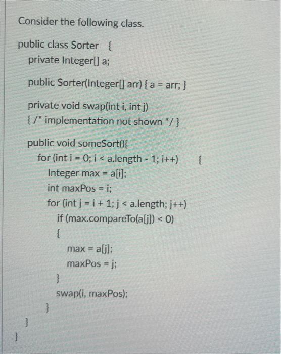 Solved Consider the following class. public class Sorter \{ | Chegg.com