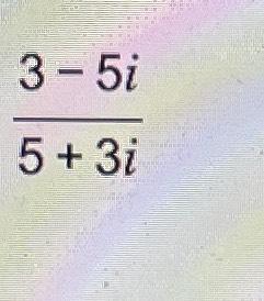 Solved 3-5i5+3i | Chegg.com