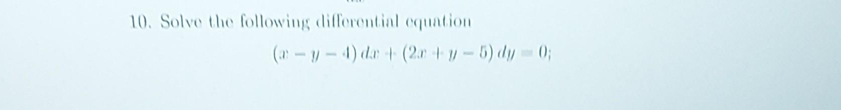 Solved 10. Solve the following differential equation | Chegg.com