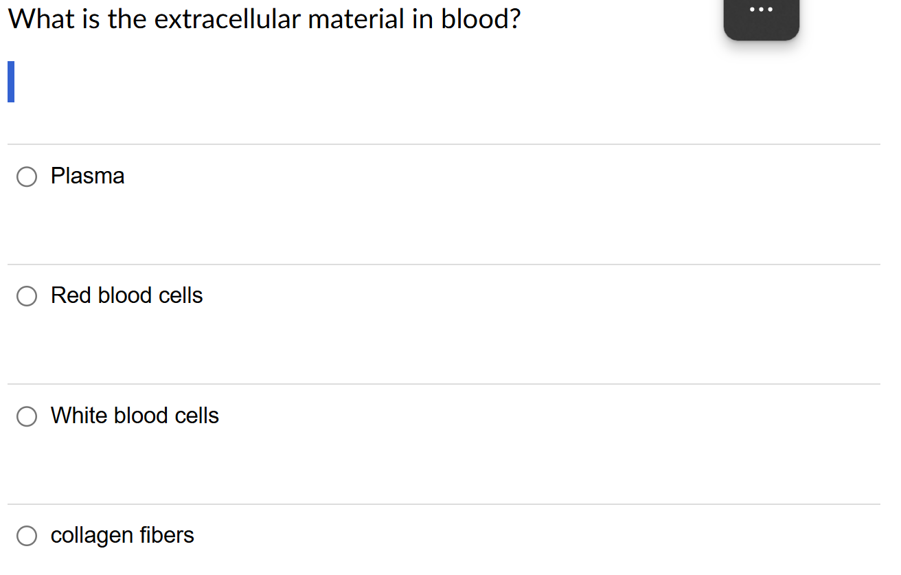 Solved What is the extracellular material in blood?PlasmaRed | Chegg.com