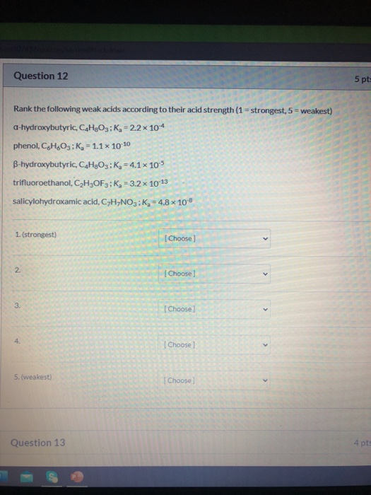 Solved Question 12 5 pt: Rank the following weak acids | Chegg.com