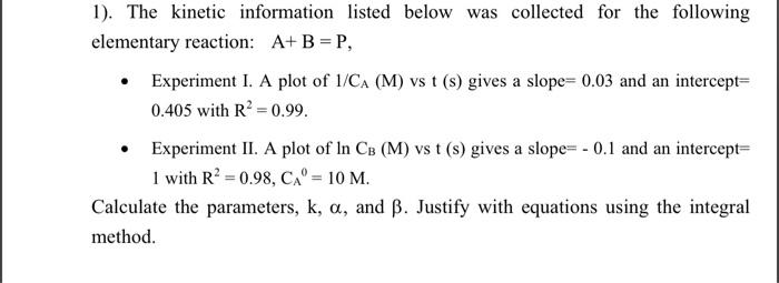 Solved 1). The kinetic information listed below was | Chegg.com