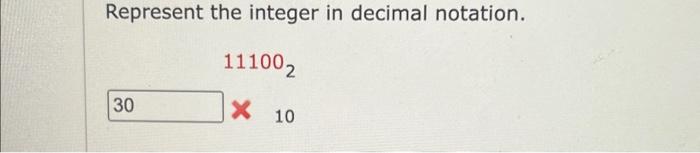 Solved Represent the integer in decimal notation. 111002 10 | Chegg.com