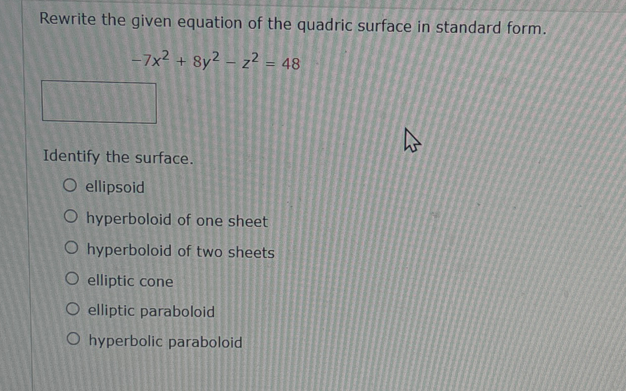 Solved Rewrite the given equation of the quadric surface in | Chegg.com