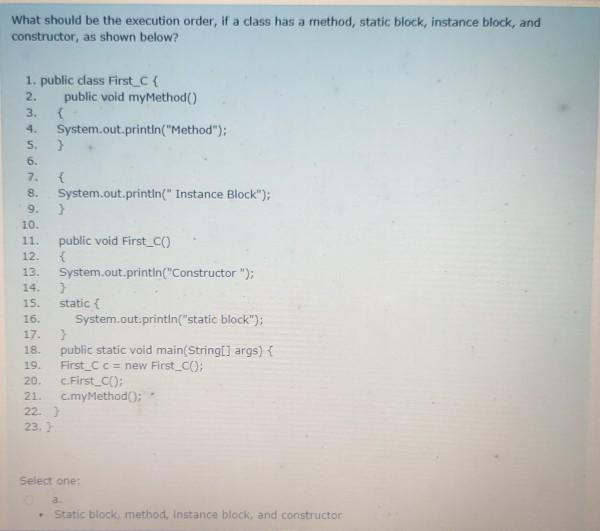 Solved What should be the execution order, if a class has a | Chegg.com
