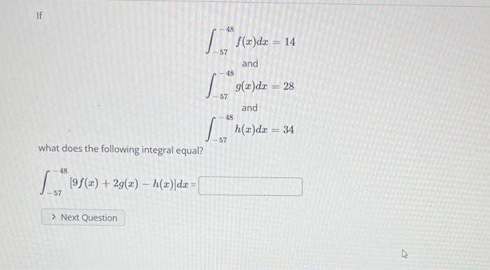 Solved ∫−57−48f(x)dx=14∫−57−48g(x)dx=28∫−57−48h(x)dx=34 what | Chegg.com
