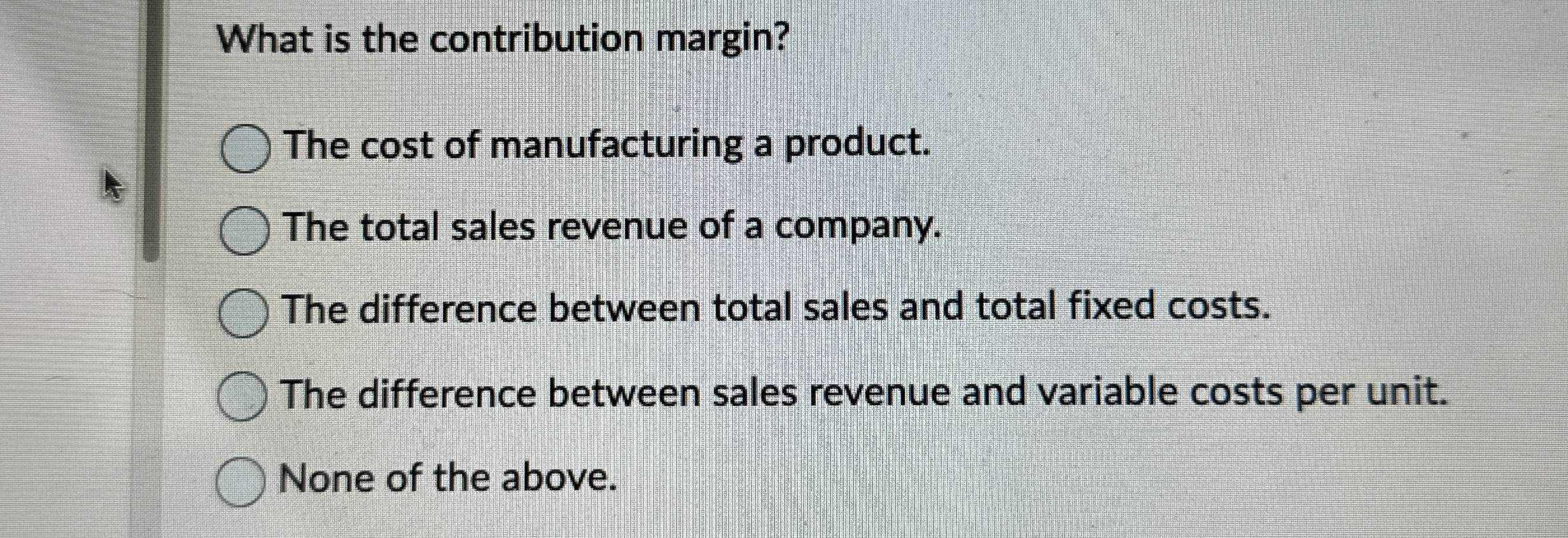 Solved What is the contribution margin?The cost of | Chegg.com